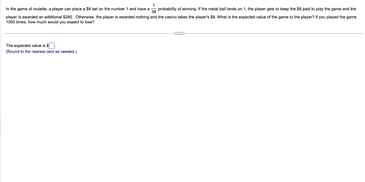 Solved In the game of roulette, a player can place a $8 bet | Chegg.com