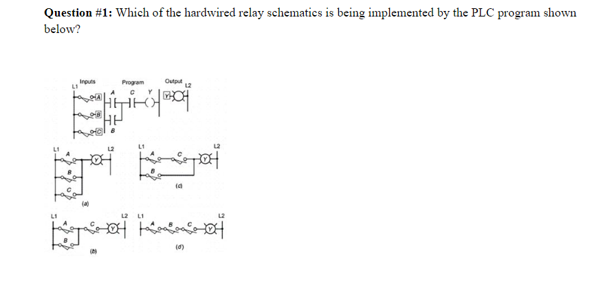 Solved Question #1: which of the hardwired relay schematics | Chegg.com