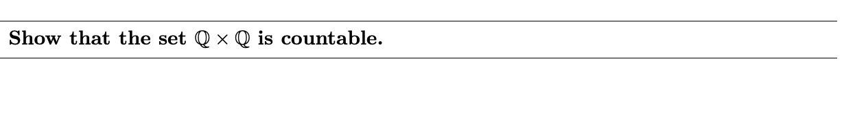 Solved Show that the set Q x Q is countable. | Chegg.com