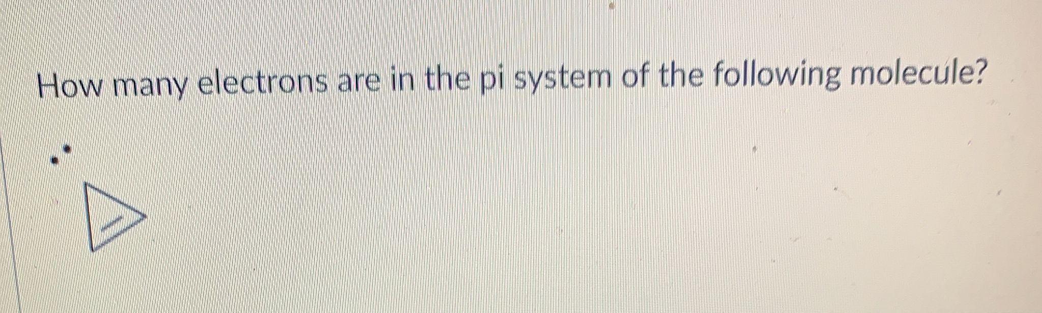Solved How many electrons are in the pi system of the | Chegg.com