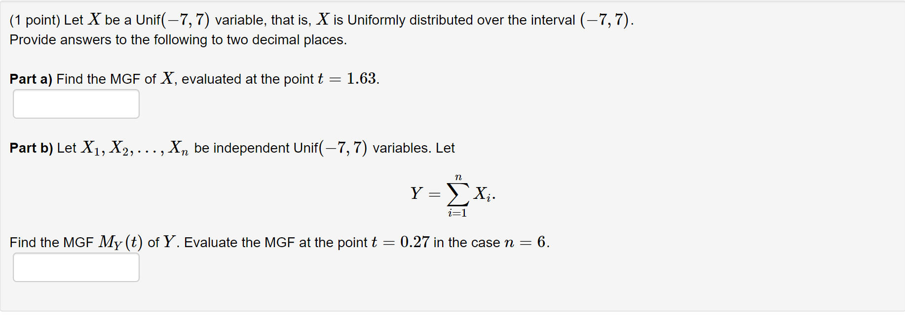 Solved (1 point) Let X be a Unif (−7,7) variable, that is, X | Chegg.com