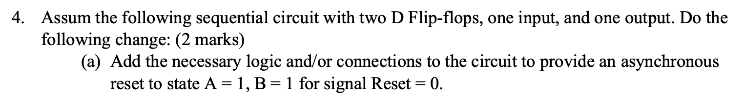 Solved Assum the following sequential circuit with two D | Chegg.com