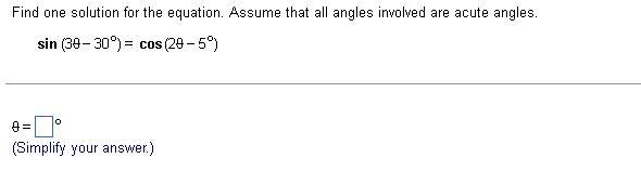 Solved sin(38−30∘)=cos(2θ−5∘) θ= (Simplify your answer.) | Chegg.com