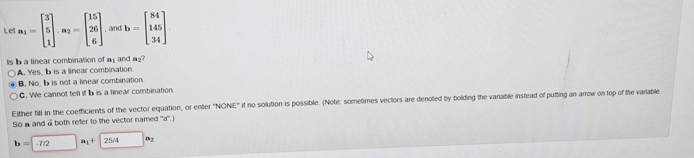 Solved Let a1=⎣⎡351⎦⎤,a2=⎣⎡15266⎦⎤, and b=⎣⎡8414534⎦⎤ Is b a | Chegg.com