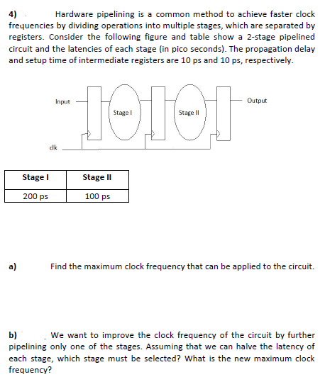 Solved 4) Hardware pipelining is a common method to achieve | Chegg.com
