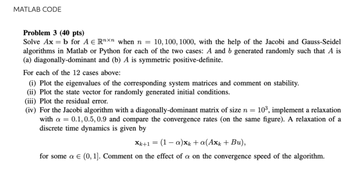 MATLAB CODE Problem 3 (40 pts) Solve Ax = b for A € | Chegg.com