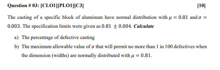Solved Question # 03: [CLO1][PLO1][C3] [10] The casting of a | Chegg.com