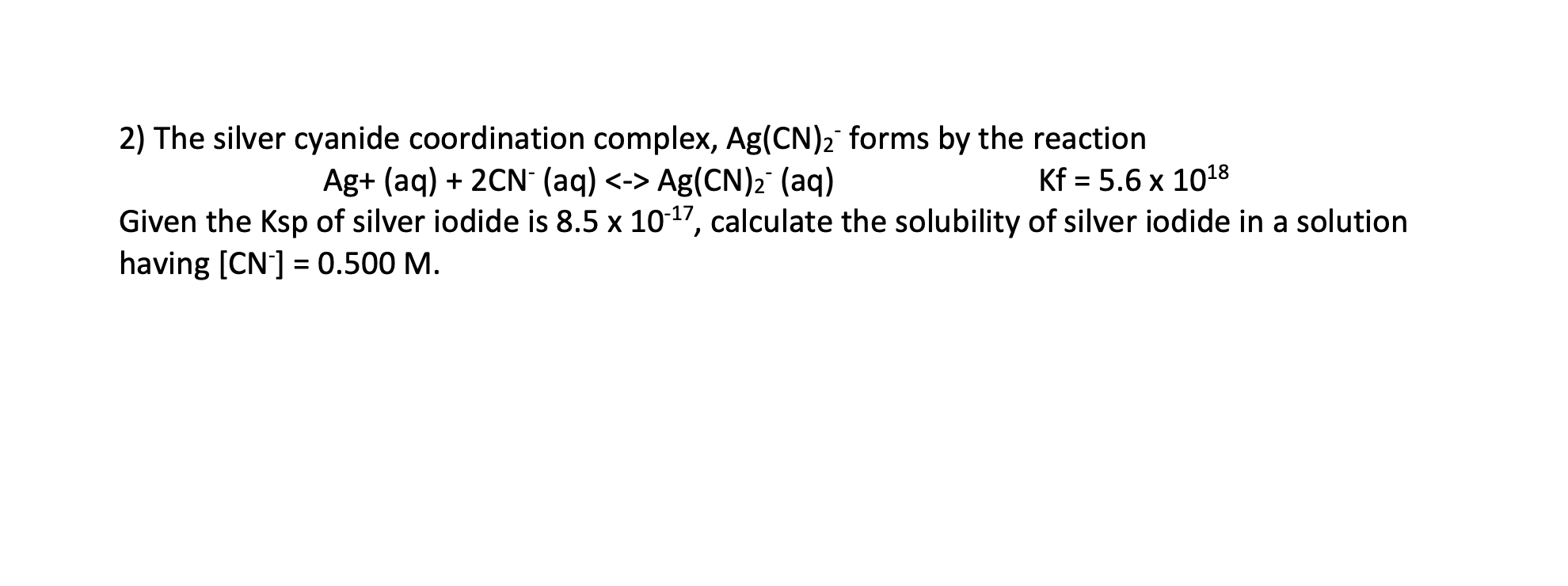 Solved 2 The Silver Cyanide Coordination Complex Ag Cn 2
