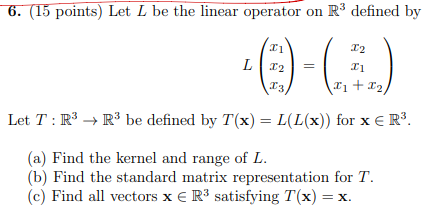 Solved 6. (15 points) Let L be the linear operator on R3 | Chegg.com
