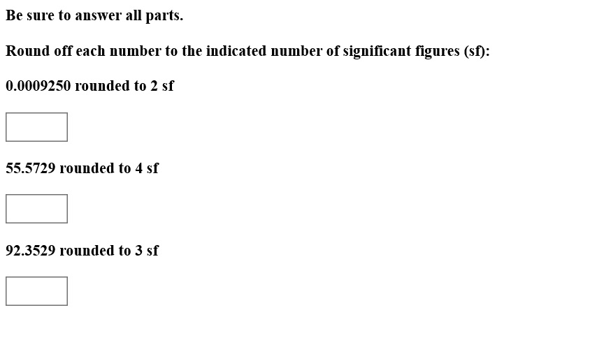 Solved Be sure to answer all parts. Round off each number to | Chegg.com