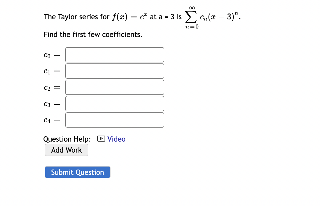 Solved The Taylor series for f(x)=ex at a=3 is | Chegg.com