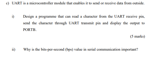 Solved c) UART is a microcontroller module that enables it | Chegg.com