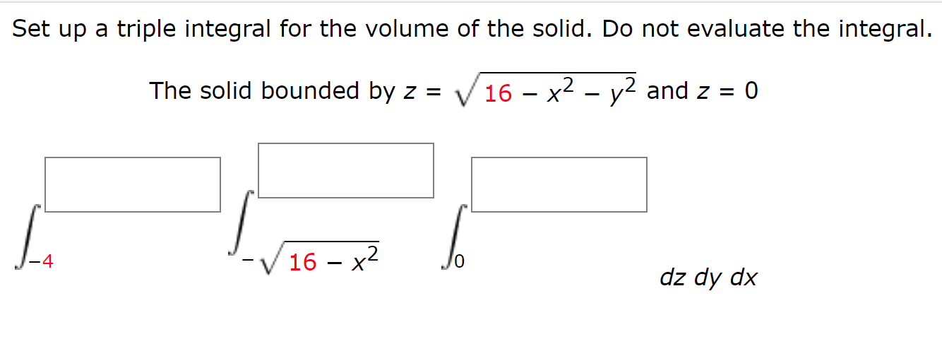 Solved Set up a triple integral for the volume of the solid. | Chegg.com