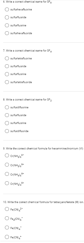 Solved 6. Write a correct chemical name for SF6. | Chegg.com