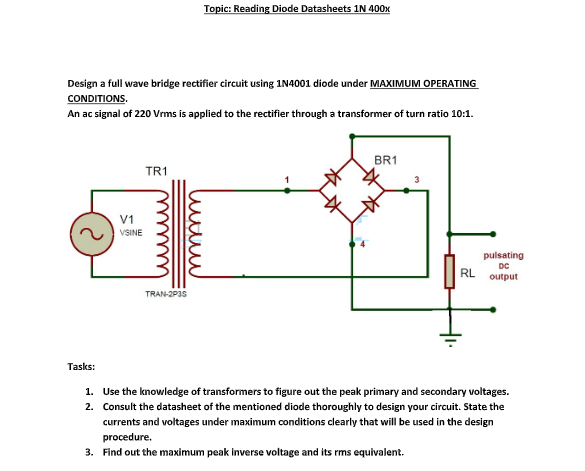Solved Design a full wave bridge rectifier circuit using | Chegg.com
