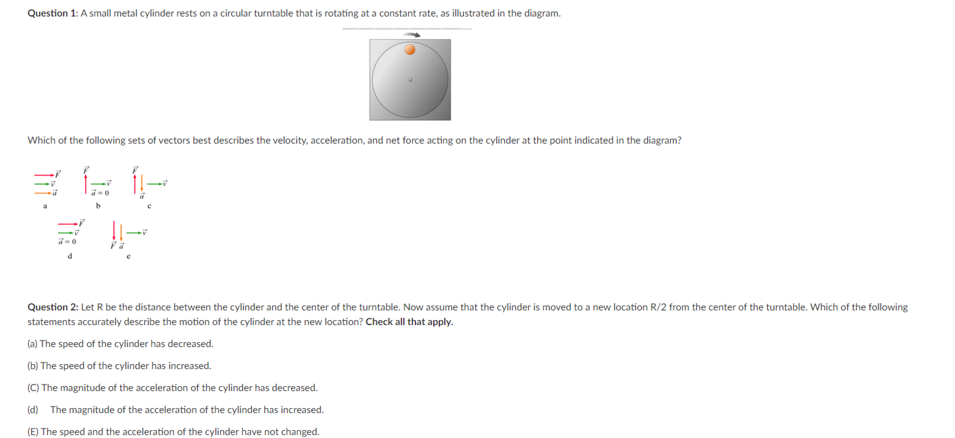Solved Question 1: A small metal cylinder rests on a | Chegg.com