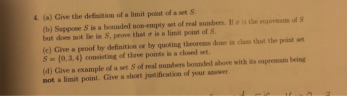 Solved 4. (a) Give the definition of a limit point of a set | Chegg.com
