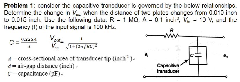 Solved Problem 1: consider the capacitive transducer is | Chegg.com