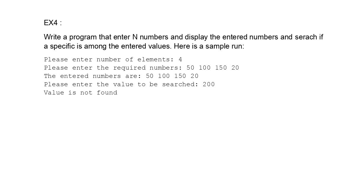 Solved EX4 : Write a program that enter N numbers and | Chegg.com