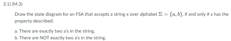 Solved Draw the state diagram for an FSA that accepts a | Chegg.com