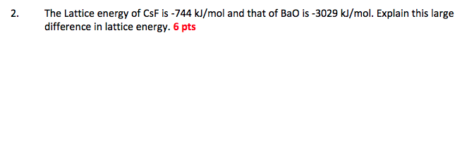 Solved 2. The Lattice energy of CsF is -744 kJ/mol and that | Chegg.com