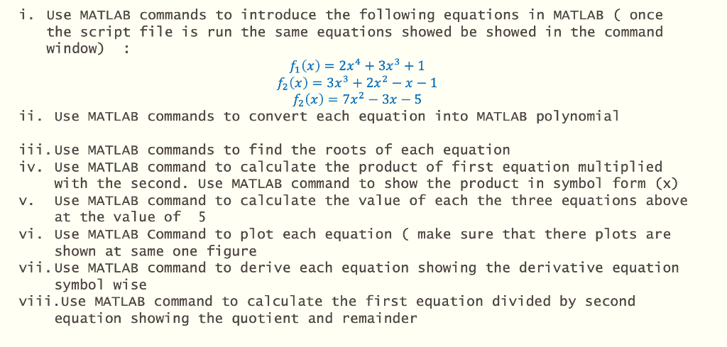 Solved : i. Use MATLAB commands to introduce the following | Chegg.com