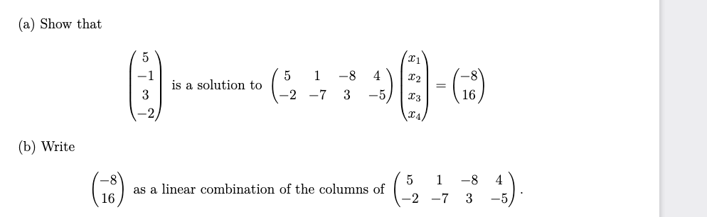 Solved (a) Show that ⎝⎛5−13−2⎠⎞ is a solution to | Chegg.com