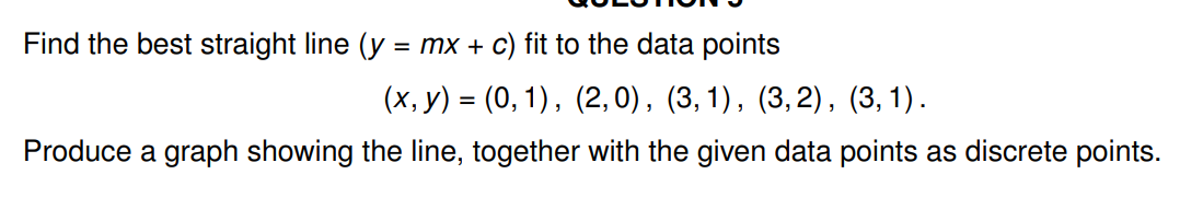 Solved Find the best straight line (y = mx + C) fit to the | Chegg.com