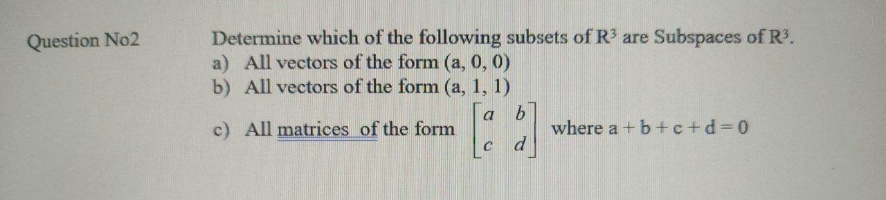 Solved Question No2 Determine which of the following subsets | Chegg.com