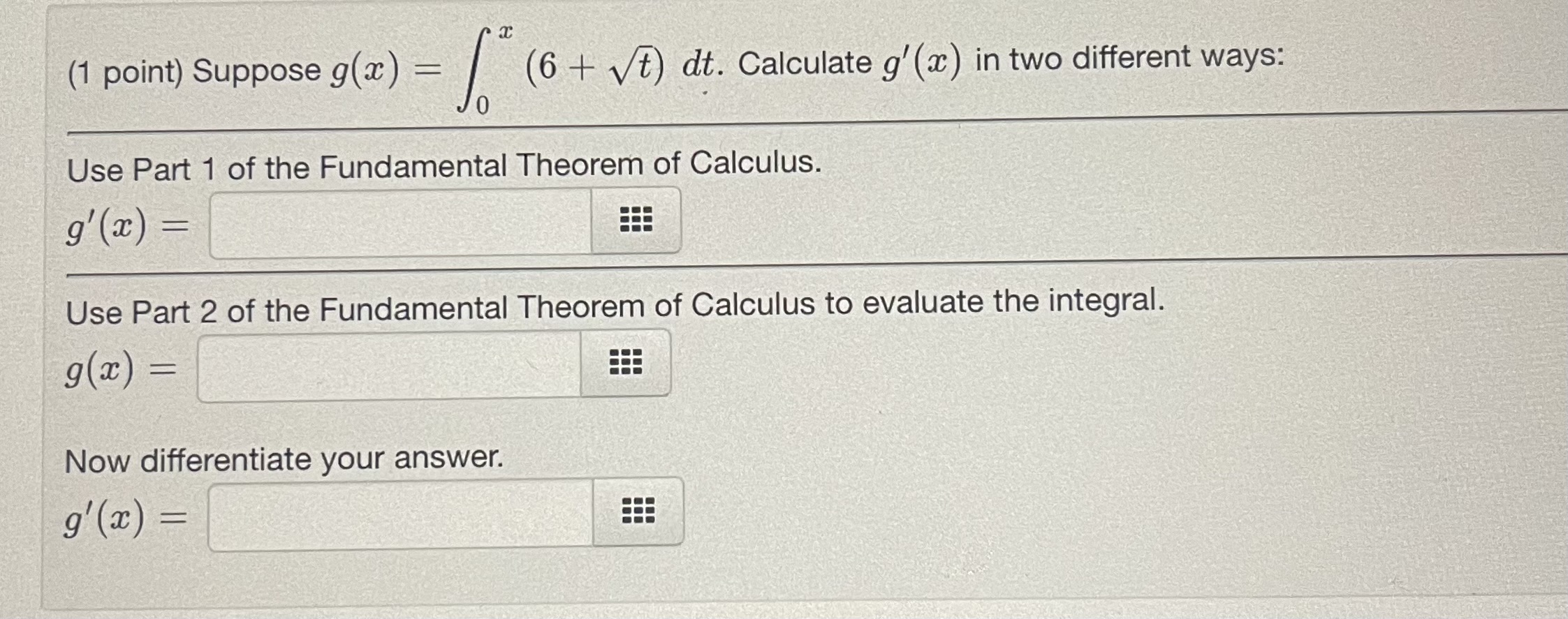 Solved (1 ﻿point) ﻿Suppose g(x)=∫0x(6+t2)dt. ﻿Calculate | Chegg.com