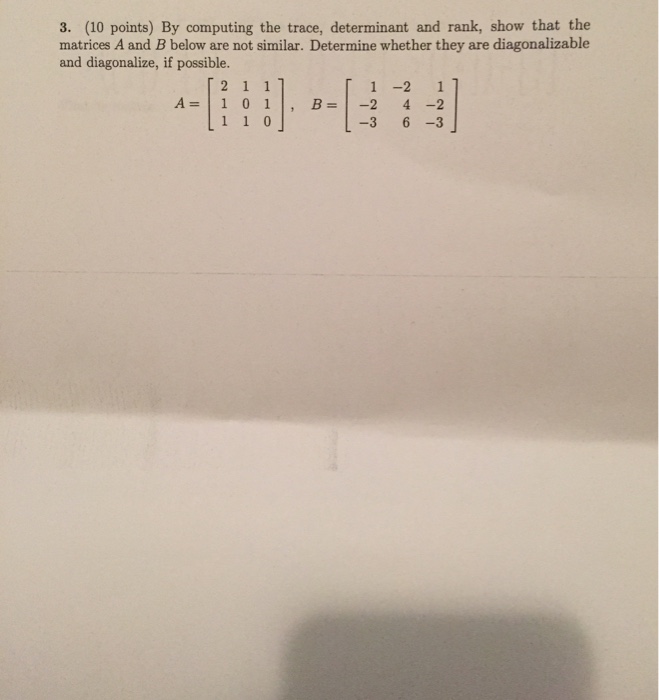 Solved 3. (10 points) By computing the trace, determinant | Chegg.com