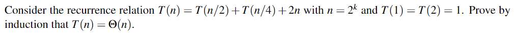 Solved = Consider the recurrence relation T(n)=T(n/2)+T(n/4) | Chegg.com