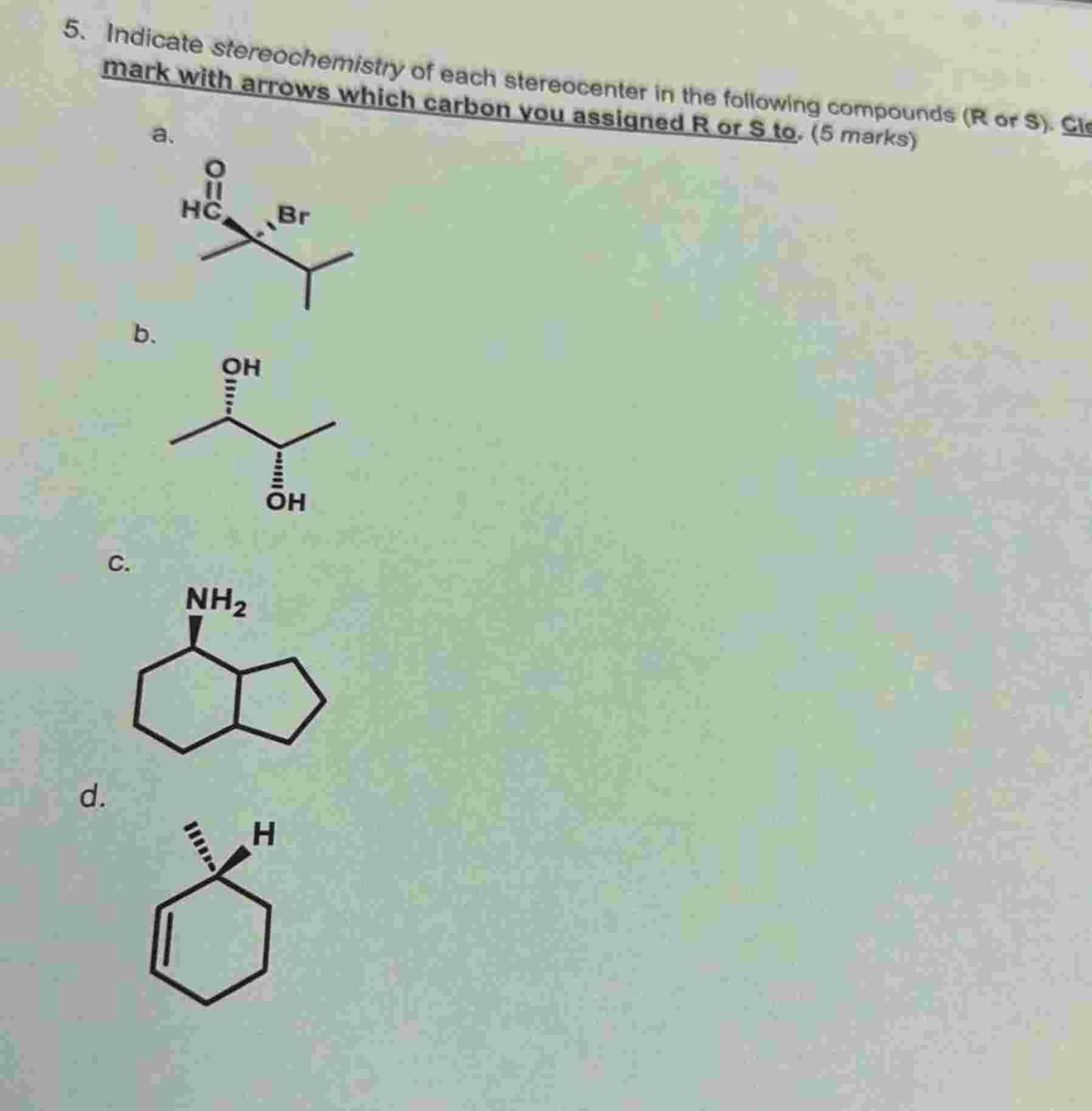 Solved 5. ﻿Indicate stereochemistry of each stereocenter in | Chegg.com