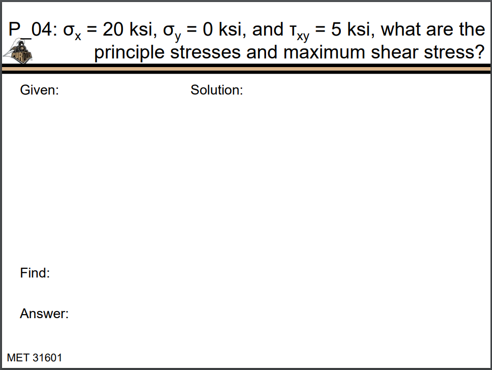 Solved P_04: 0x = 20 ksi, o, = 0 ksi, and = 5 ksi, what are | Chegg.com