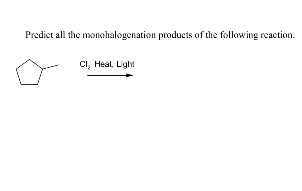Solved Predict all the monohalogenation products of the | Chegg.com