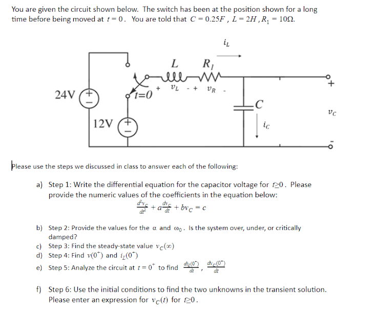 Solved You are given the circuit shown below. The switch has | Chegg.com