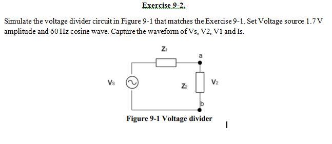 Solved Exercise 9-2. Simulate the voltage divider circuit in | Chegg.com