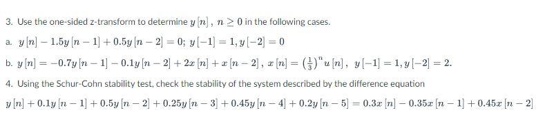 Solved 3. Use the one-sided z-transform to determine yn, n > | Chegg.com