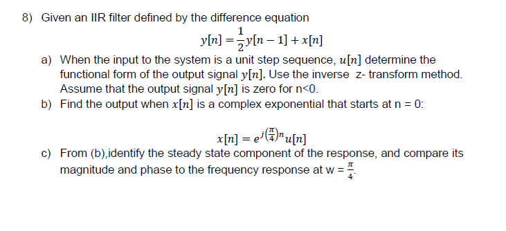 Solved 8) Given an IIR filter defined by the difference | Chegg.com