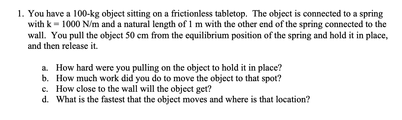 Solved 1. You have a 100-kg object sitting on a frictionless | Chegg.com