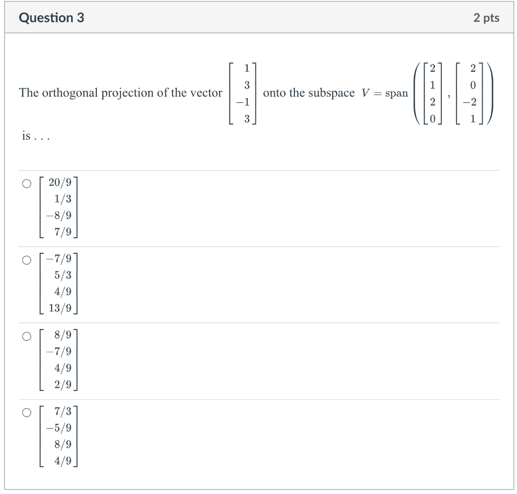 Solved Question 3 2 pts The orthogonal projection of the | Chegg.com