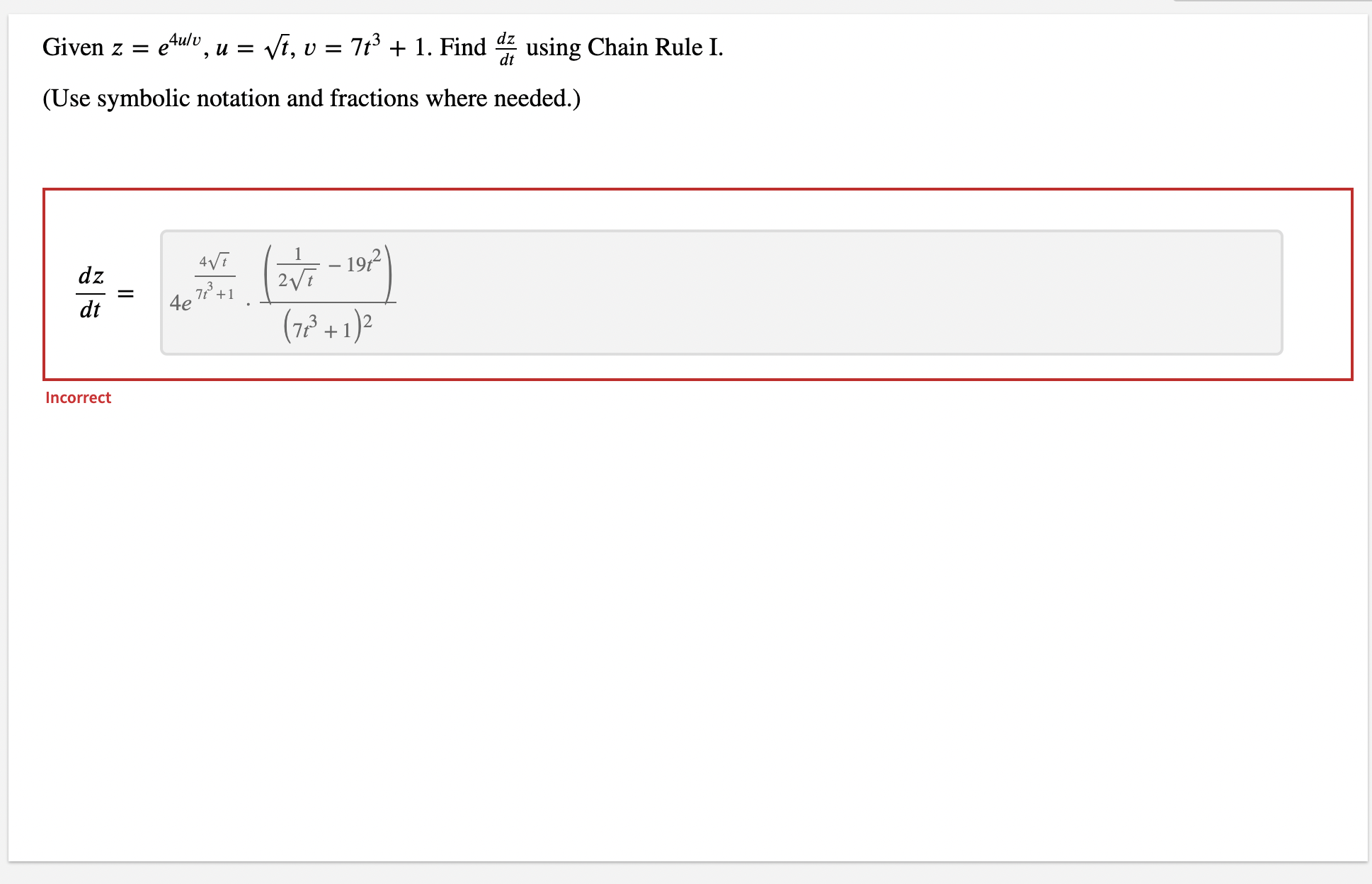 Solved Given z=e4u/v,u=t,v=7t3+1. Find dtdz using Chain Rule | Chegg.com