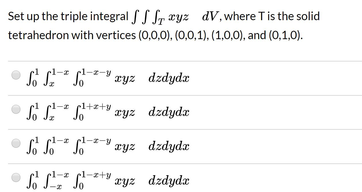 Solved Set up the triple integral S S S xyz dV, where T is | Chegg.com