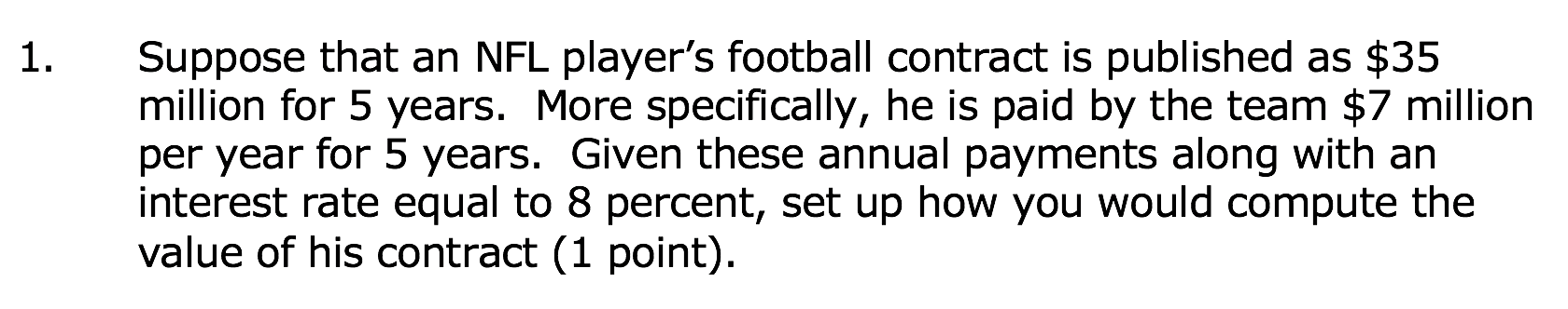 Solved 1. Suppose that an NFL player's football contract is | Chegg.com