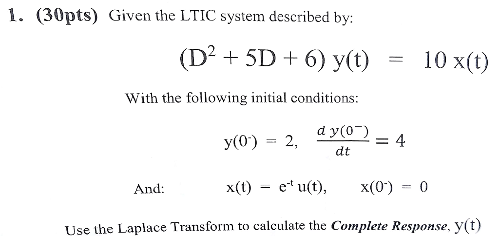 Solved 1. (30pts) Given the LTIC system described by: (D2 + | Chegg.com