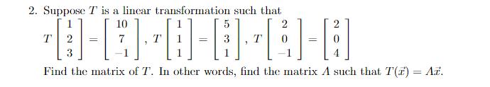 Solved Suppose T is a linear transformation such that | Chegg.com