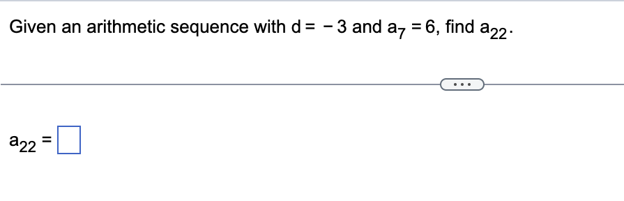 Solved Given an arithmetic sequence with d=-3 ﻿and a7=6, | Chegg.com