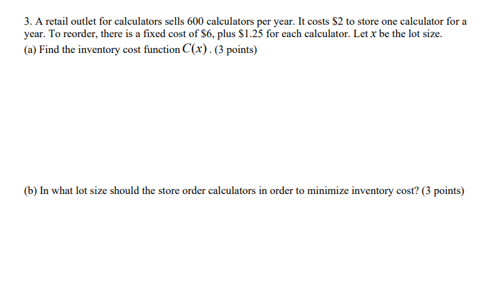 Solved 3. A retail outlet for calculators sells 600 | Chegg.com