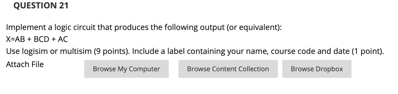 Solved QUESTION 21 Implement a logic circuit that produces | Chegg.com