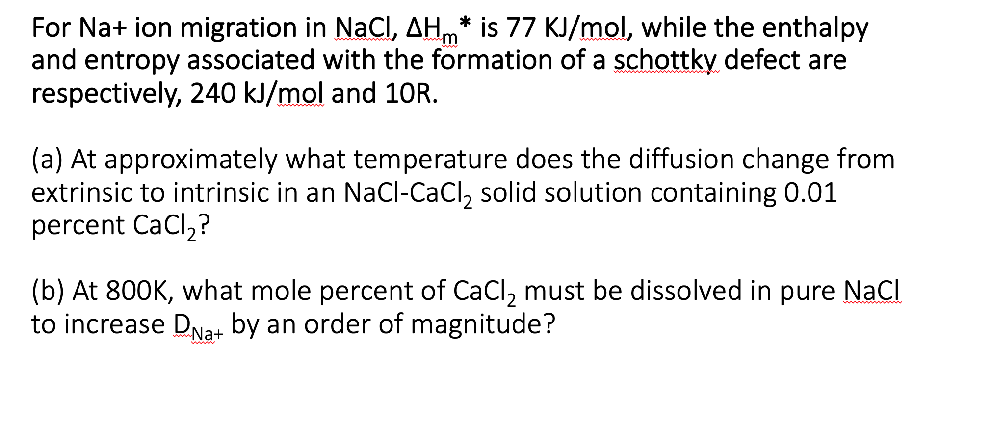 Solved For Na+ ion migration in NaCl, AHm* is 77 KJ/mol, | Chegg.com